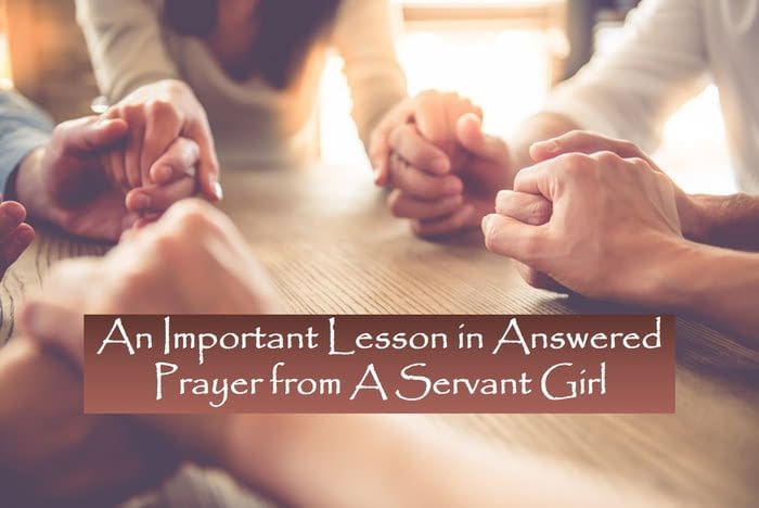 #291: An Important Lesson in Answered Prayer from A Servant Girl - Ron ...