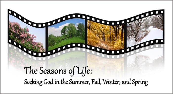 #206: The Seasons of Life: Seeking God in Winter, Spring, Summer and Fall