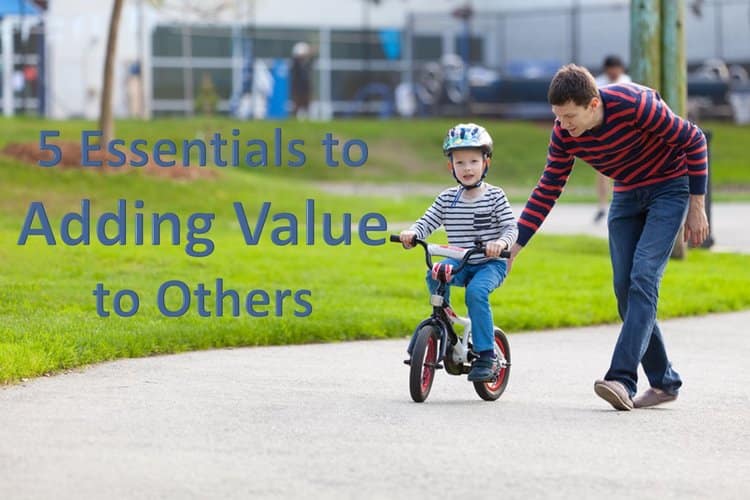 The five essentials of adding value to others by Ron R. Kelleher